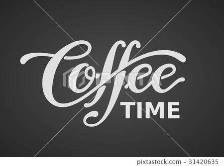 Coffee time. Lettering isolated on black - Stock Illustration [31420635 ...