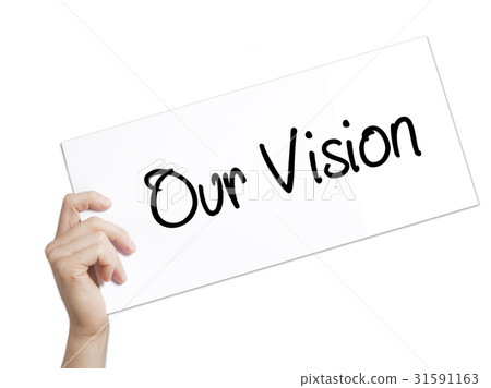 Our Vision Sign on white paper. Holding Paper - Stock Photo [31591163 ...