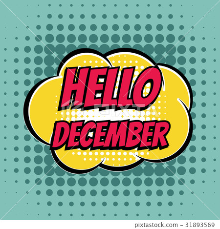 Hello december comic book bubble text retro style - Stock Illustration ...