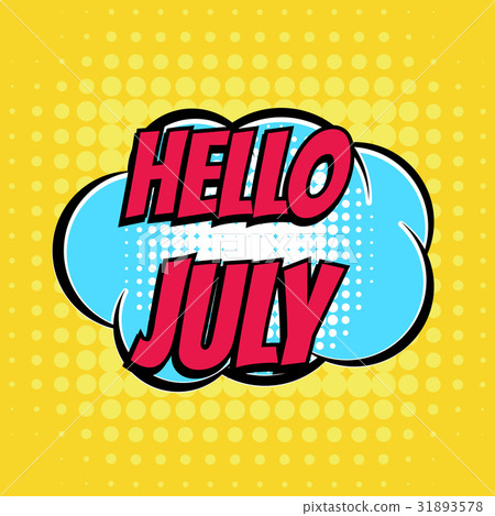 Hello july comic book bubble text retro style - Stock Illustration ...