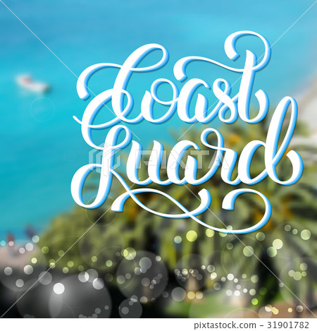 Coast guard hand lettering on blurred photo - Stock Illustration ...