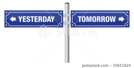 Yesterday Tomorrow Street Sign - Stock Illustration [35651924] - PIXTA