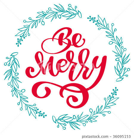 Be Merry Calligraphy Lettering text and a torquise - Stock Illustration ...