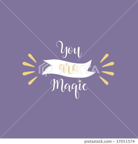 You are magic. Lettering. trend colors - Stock Illustration [37051574 ...