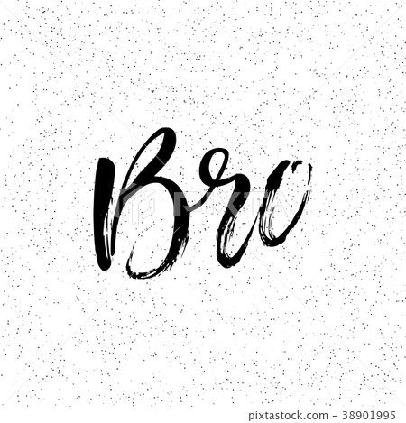 Bro. Ink hand lettering. Modern brush calligraphy - Stock Illustration ...