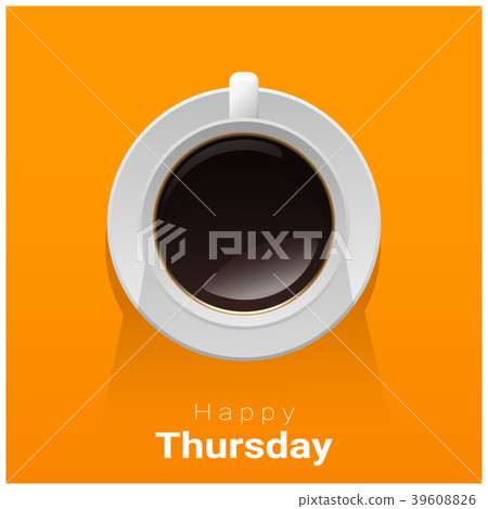Happy Thursday with top view of a cup of coffee - Stock Illustration ...