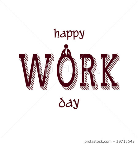 Happy Work Day - Stock Illustration [39715542] - PIXTA