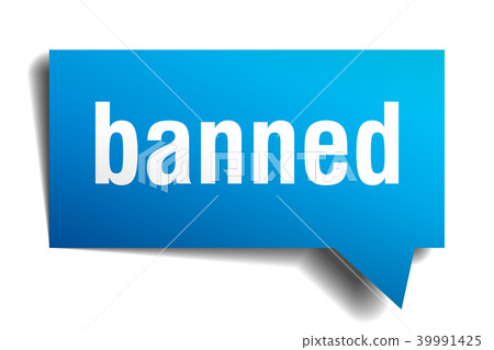 banned blue 3d speech bubble - Stock Illustration [39991425] - PIXTA