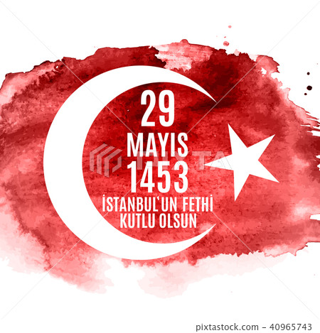 29 May Day of Istanbul'un Fethi Kutlu Olsun... - Stock Illustration ...