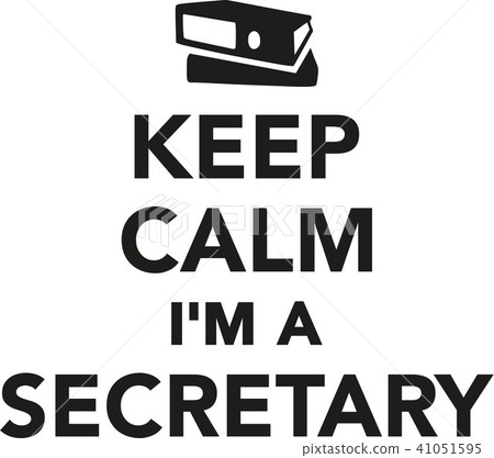 Keep calm I'm a Secretary - Stock Illustration [41051595] - PIXTA