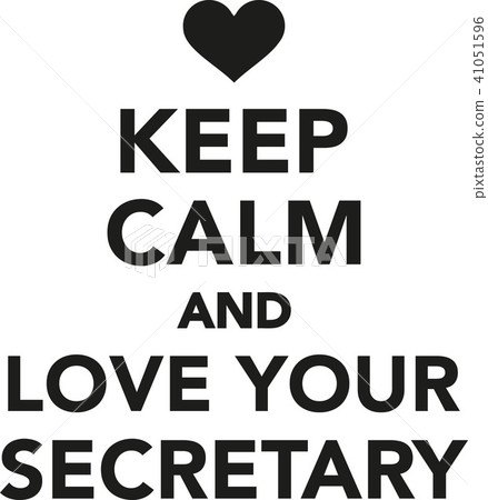 Keep calm and love your Secretary - Stock Illustration [41051596] - PIXTA