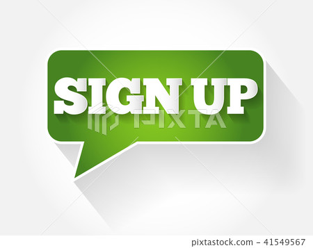 SIGN UP text message bubble - Stock Illustration [41549567] - PIXTA
