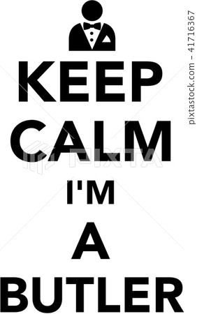 Keep calm I'm a butler - Stock Illustration [41716367] - PIXTA