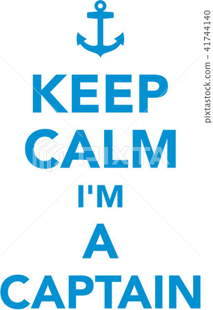 Keep calm I am a Captain - Stock Illustration [41744140] - PIXTA