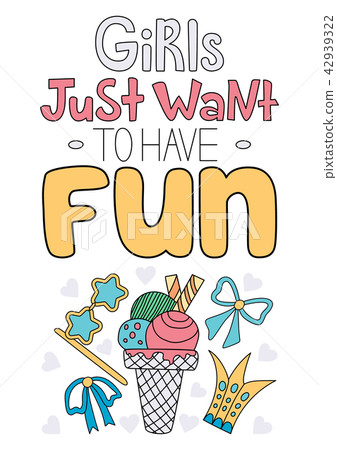 Girls just want to have fun vector illustration. - Stock Illustration ...