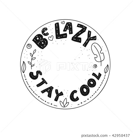 Be lazy lettering circle composition - Stock Illustration [42958437 ...