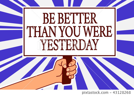 Text sign showing Be Better Than You Were - Stock Illustration ...