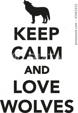wolf_keep_calm_love_wolves.eps - Stock Illustration [43401832] - PIXTA
