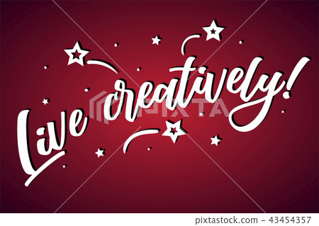Live creatively lettering card, banner.... - Stock Illustration ...