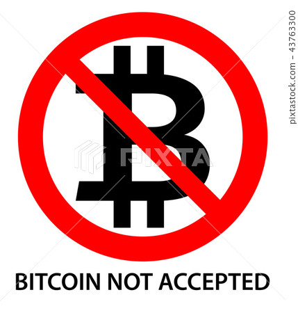Bitcoin not accepted sign. - Stock Illustration [43763300] - PIXTA
