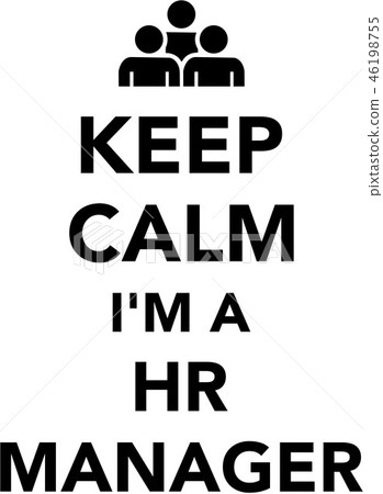 Keep calm I am a HR Manager - Stock Illustration [46198755] - PIXTA