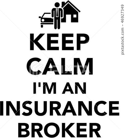Keep calm I am a insurance broker - Stock Illustration [46927349] - PIXTA