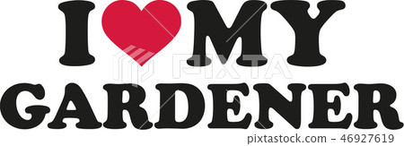 I love my gardener - Stock Illustration [46927619] - PIXTA