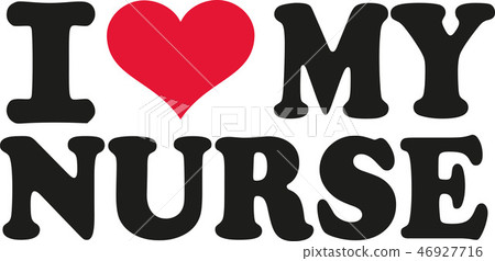 I love my nurse-插圖素材 [46927716] - PIXTA圖庫