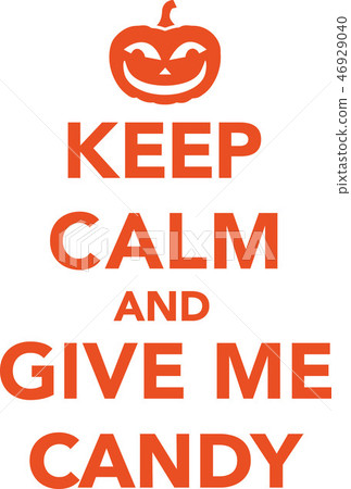 Keep calm and give me candy - Stock Illustration [46929040] - PIXTA