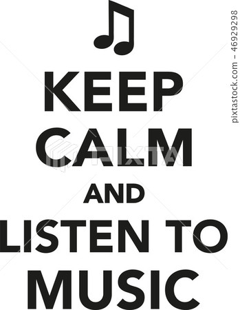 Keep calm and listen to music - Stock Illustration [46929298] - PIXTA