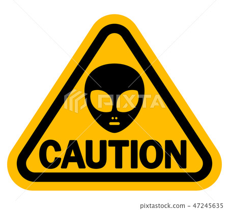 Caution for aliens Warning sign "CAUTION" - Stock Illustration ...