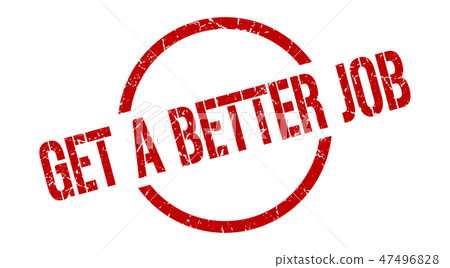 get a better job stamp - Stock Illustration [47496828] - PIXTA