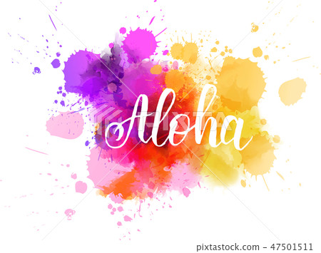 Aloha colorful splash - Stock Illustration [47501511] - PIXTA