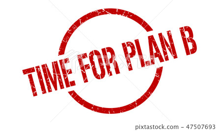 time for plan b stamp - Stock Illustration [47507693] - PIXTA