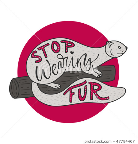 Stop wearing fur.-插圖素材 [47794407] - PIXTA圖庫