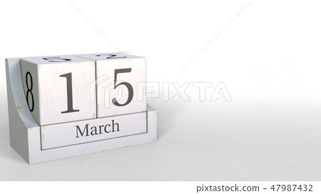 Wood cube calendar shows March 15 date, 3D... - Stock Illustration ...