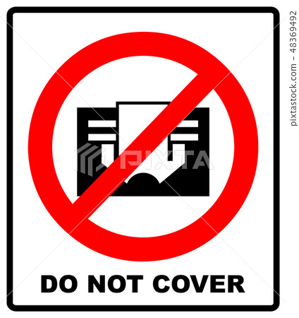 Do not cover sign. Prohibition symbol for... - Stock Illustration ...
