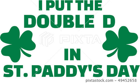 I put the double d in St. Paddy's day - Stock Illustration [49452658 ...