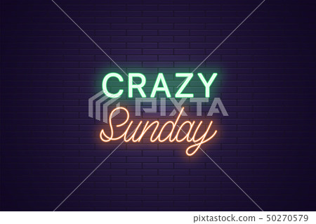 Neon composition of headline Crazy Sunday. Text-插圖素材 [50270579] - PIXTA圖庫