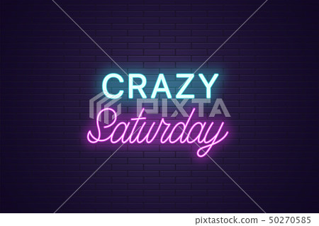 Neon composition of headline Crazy Saturday. Text - Stock Illustration ...