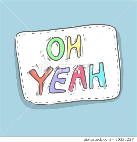 Vector colorful patch badge word Oh yeah - Stock Illustration [50323227 ...