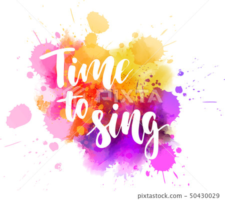 Time to sing lettering calligraphy - Stock Illustration [50430029] - PIXTA
