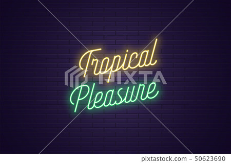 Neon lettering of Tropical Pleasure. Glowing text - Stock Illustration ...