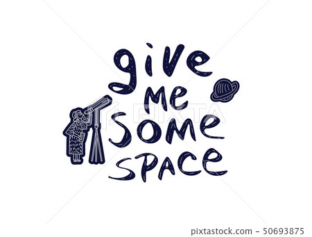 Vector quote give Me Some Space with decoration. - Stock Illustration ...