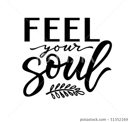 Feel your soul calligraphy lettering composition - Stock Illustration ...