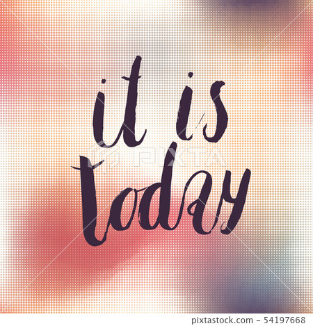 Lettering It is today - Stock Illustration [54197668] - PIXTA