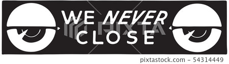 We Never Close 2 - Stock Illustration [54314449] - PIXTA