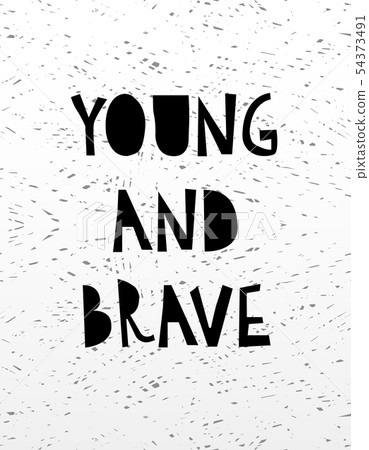 Hand drawn calligraphy lettering young and brave. - Stock Illustration ...