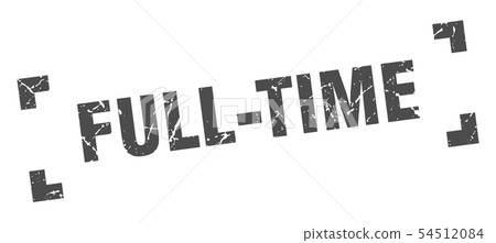 full-time stamp. full-time square grunge sign. - Stock Illustration ...