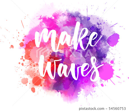 Make waves inspirational calligraphy - Stock Illustration [54560753 ...